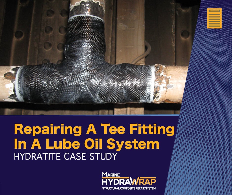 Repairing A Tee Fitting In A Lube Oil System Using HydraWrap
